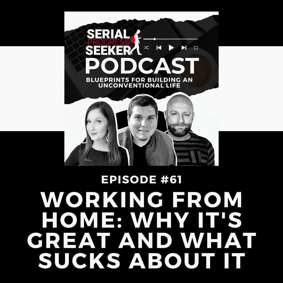 #061: Working from Home: Why It’s Great and What Sucks About It ...