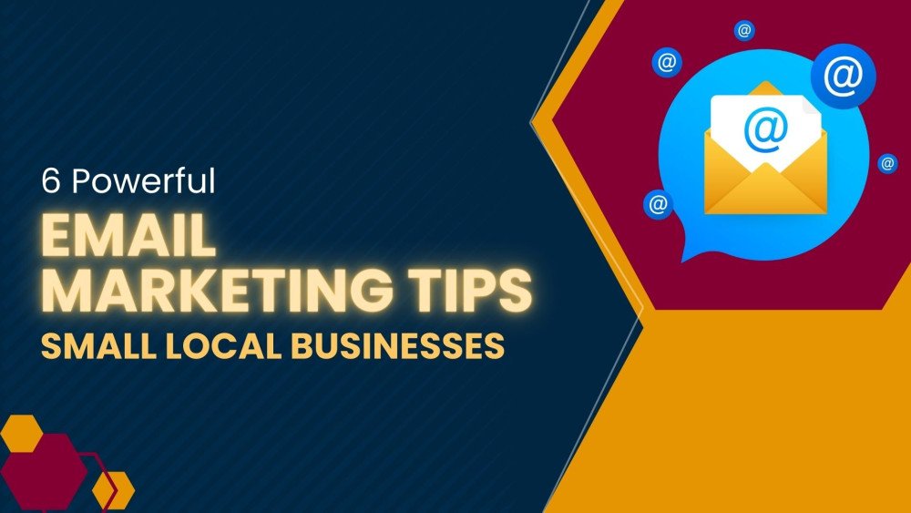 6 Powerful Email Marketing Tips for Small Local Businesses | Glenelg ...