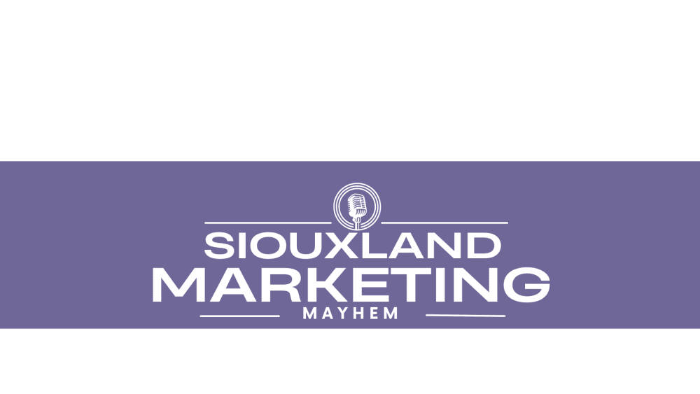 Siouxland Marketing Mayhem Podcast