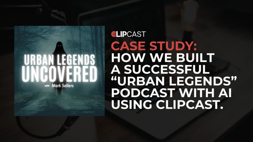 Case Study: How we built a successful “Urban Legends Podcast with AI ...