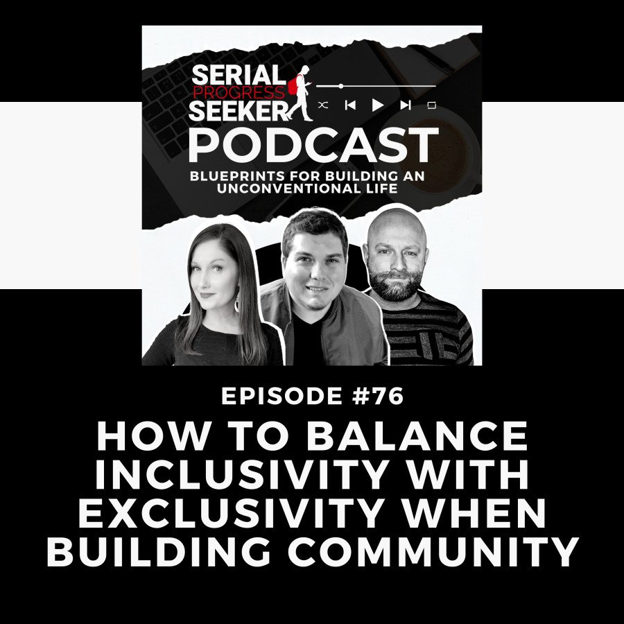 #076: How to Balance Inclusivity with Exclusivity when Building ...