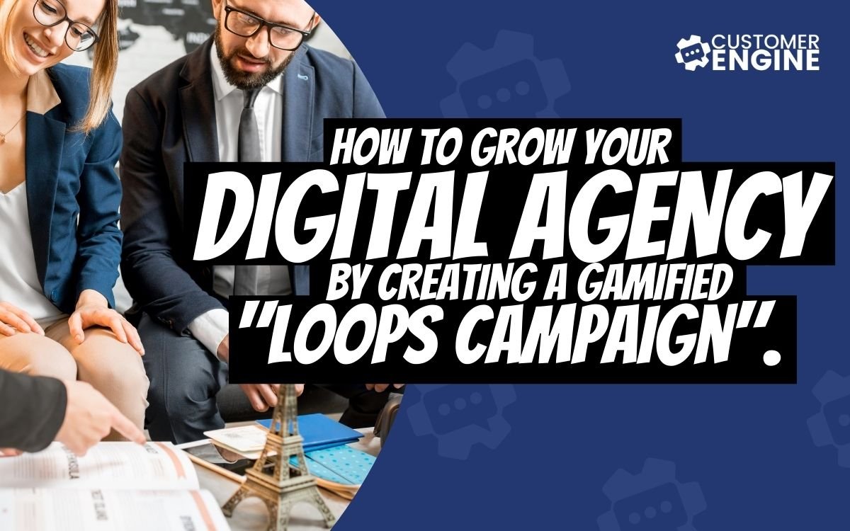 How to grow your Agency using a "Loops Gamification Campaign ...