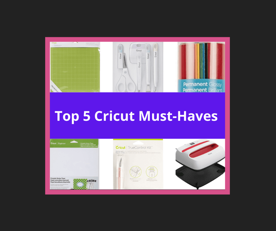 Our Top 5 Cricut Must-Haves - Cricutella DIY and More