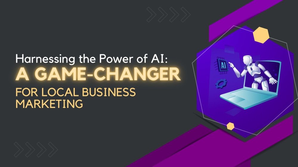 Harnessing the Power of AI: A Game-Changer for Local Business Marketing ...